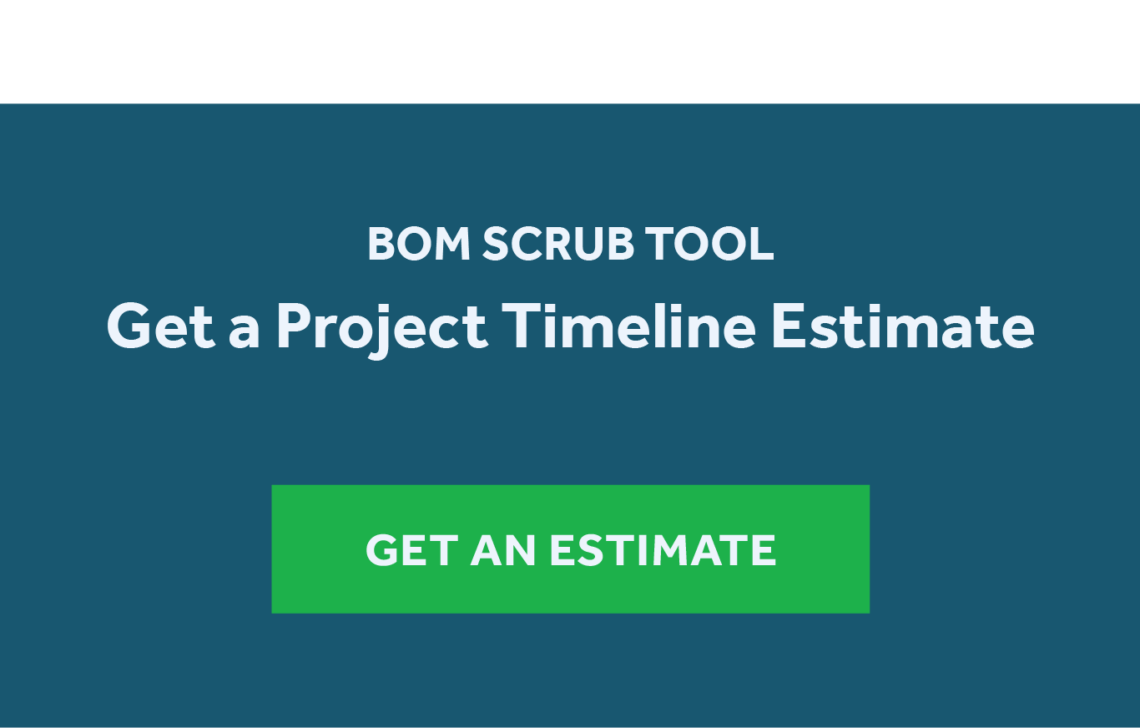BOM Scrub Tool | Estimate Your Project Timeline | Free Risk Analysis ...